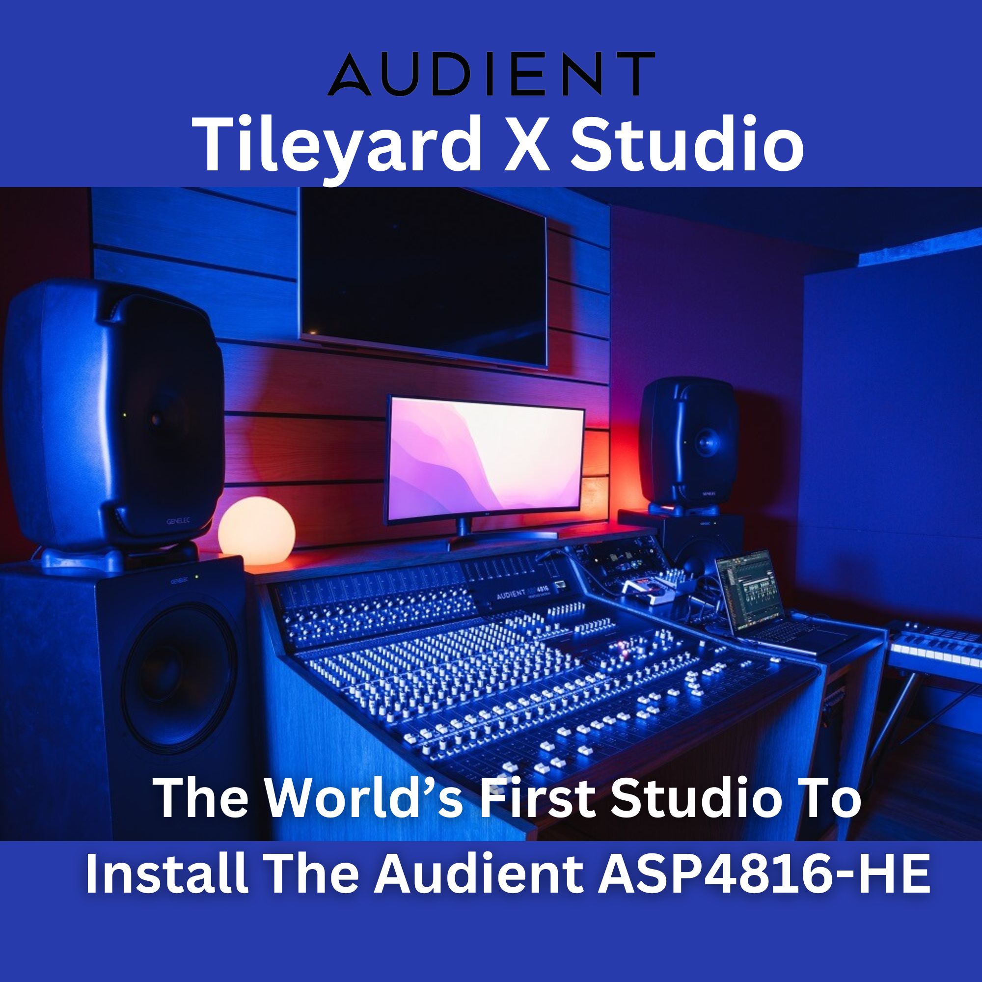 Tileyard X Is The World’s First Studio To Install The Audient ASP4816-HE - AWAVE