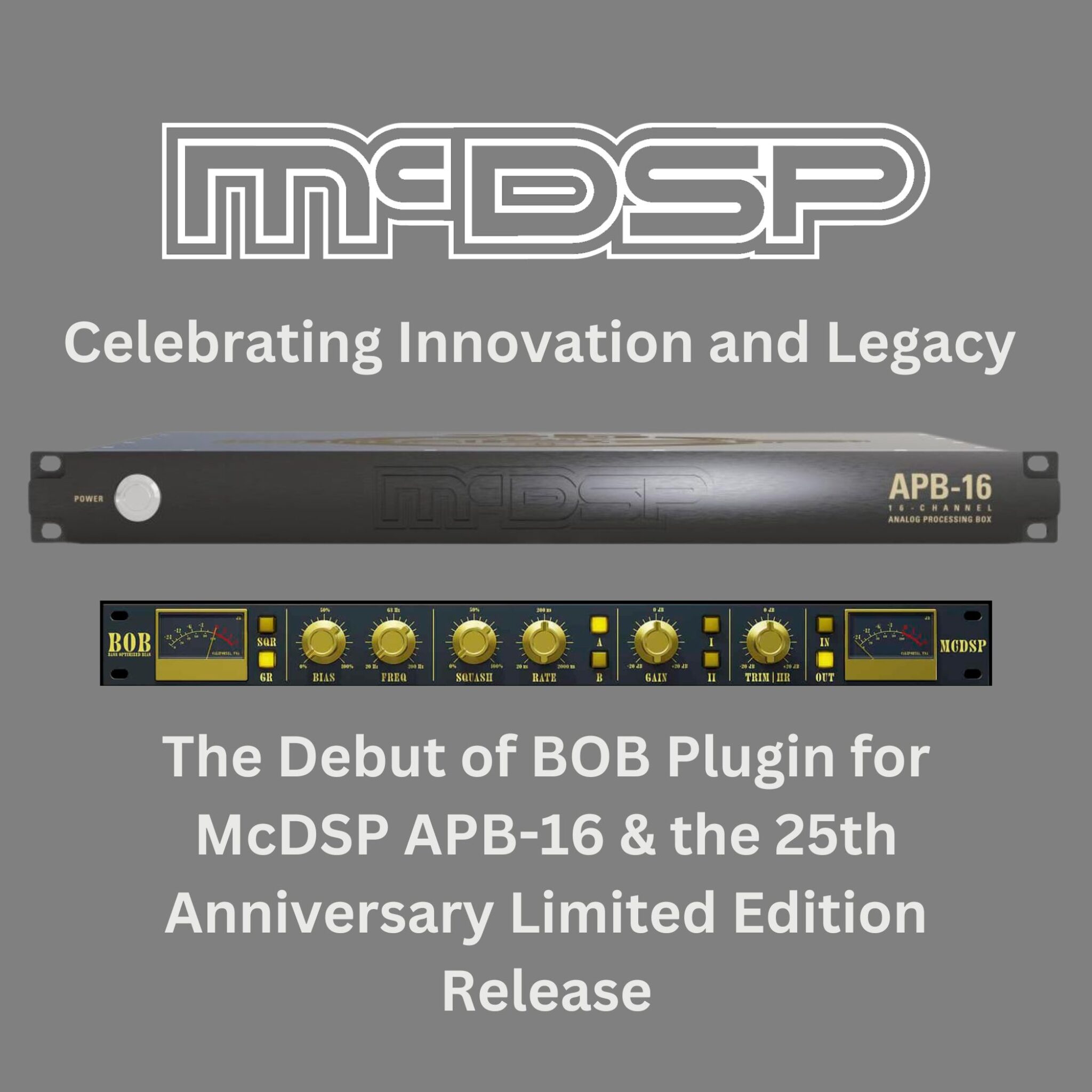 Celebrating Innovation and Legacy: The Debut of BOB Plugin for McDSP APB-16 & 25th Anniversary ...