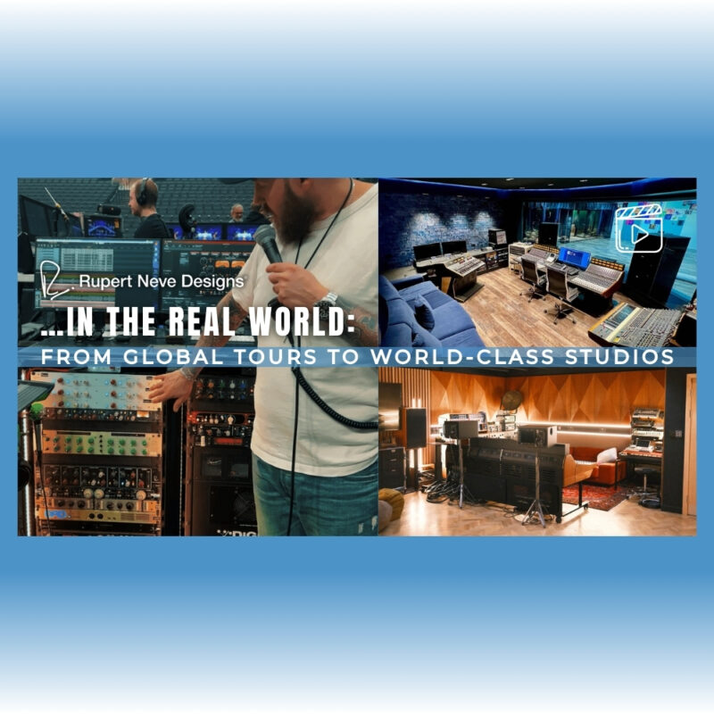 Rupert Neve Designs in the Real World - From Global Tours to World ...